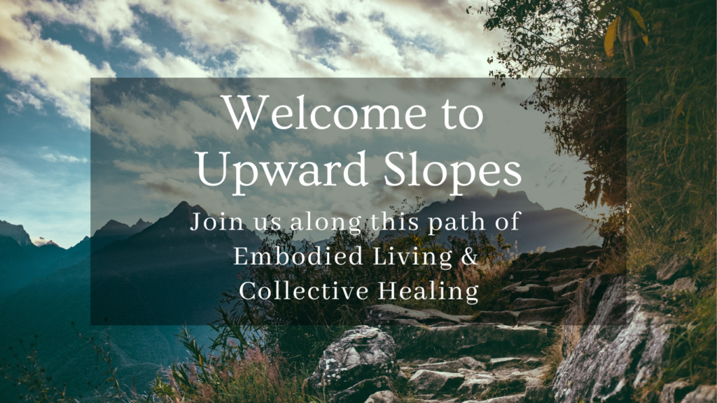 Upward Slopes – Our Path Forward